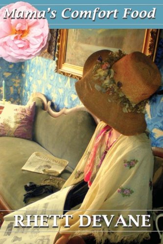 Mama's Comfort Food: Rhett Devane: 9780615838946: Amazon.com: Books