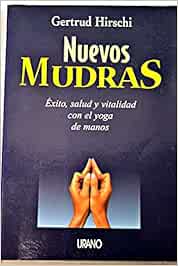 Nuevos mudras (Técnicas corporales) : Hirschi, Gertrud: Amazon.es: Libros