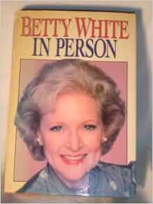 Betty White in Person: Betty White: 9780385239165: Amazon.com: Books