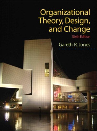 Organizational Theory, Design, and Change Sixth Edition (6th edition ...