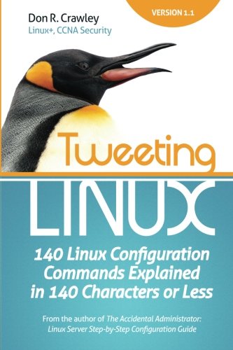 Amazon.com: Tweeting Linux: 140 Linux Configuration Commands Explained ...