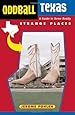 Oddball Texas: A Guide to Some Really Strange Places (Oddball series): Jerome Pohlen ...