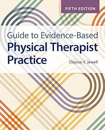 Guide to Evidence-Based Physical Therapist Practice - Kindle edition by Jewell, Dianne V ...