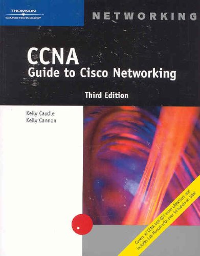 CCNA Guide to Cisco Networking, Third Edition: Cannon, Kelly, Caudle ...