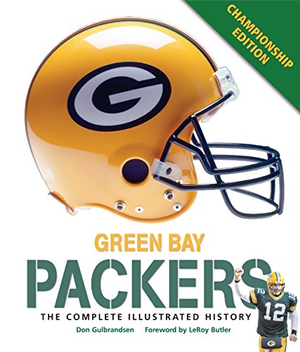 Green Bay Packers: The Complete Illustrated History - Third Edition ...