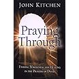 Praying Through: Kitchen, John: 9780875089782: Amazon.com: Books
