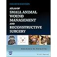 Atlas of Small Animal Wound Management and Reconstructive Surgery: 9781119267508: Medicine ...