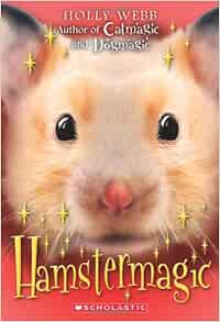 Hamster Magic (Animal Magic (Scholastic)): Webb, Holly: 9780545160537 ...