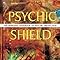 Psychic Shield: The Personal Handbook of Psychic Protection: Matthews ...