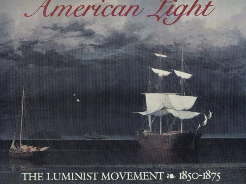 American Light: The Luminist Movement, 1850-1875- Paintings, Drawings ...