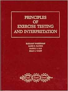Principles of Exercise Testing and Interpretation: Karlman Wasserman ...