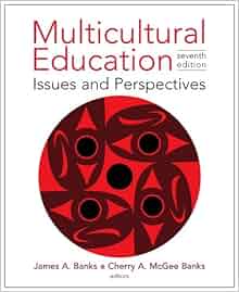 Multicultural Education: Issues and Perspectives: James A. Banks ...