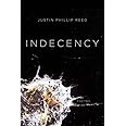 Amazon.com: Indecency: 9781566895149: Reed, Justin Phillip: Books