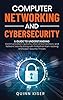 Computer Networking and Cybersecurity: A Guide to Understanding ...