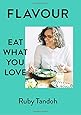 Flavour: Eat What You Love: Amazon.co.uk: Ruby Tandoh: 9780701189327: Books