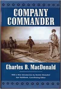 Company Commander by Charles B. MacDonald (2006-11-06): Charles B ...