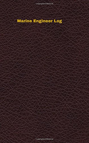 Marine Engineer Log: Logbook, Journal - 102 pages, 5 x 8 inches (Unique ...