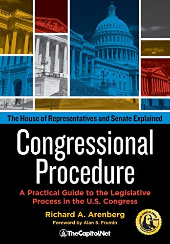 Congressional Procedure: A Practical Guide to the Legislative Process ...