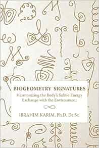 BioGeometry Signatures: Harmonizing the Body's Subtle Energy Exchange ...