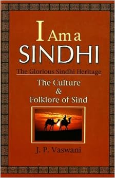 Buy I am a Sindhi: The Glorious Sindhi Heritage / The Culture and ...