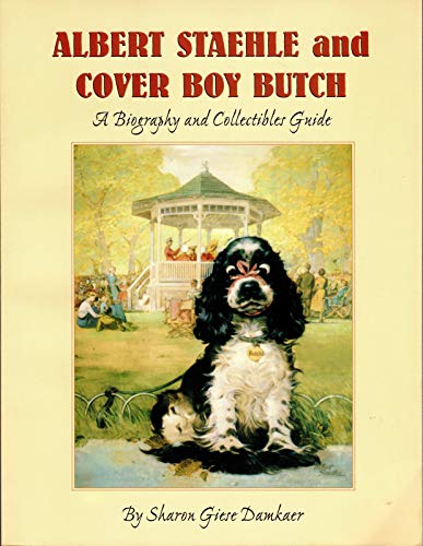 Albert Staehle and Cover Boy Butch: A Biography and Collectibles Guide ...