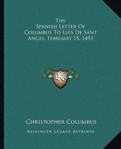The Spanish Letter Of Columbus To Luis De Sant Angel, February 15, 1493 ...
