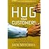 Hug Your Customers: The Proven Way to Personalize Sales and Achieve ...