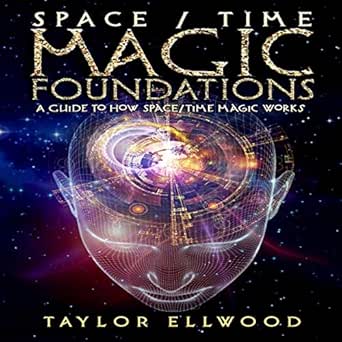 Amazon.com: Space/Time Magic Foundations: A Guide to How Space/Time ...