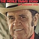 Merle Travis - The Merle Travis Story: 24 Greatest Hits - Amazon.com Music