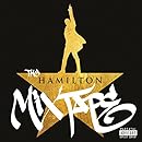Hamilton - The Hamilton Mixtape (Explicit) - Amazon.com Music