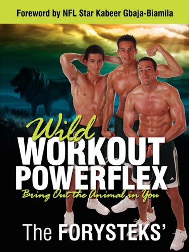 Wild Workout Powerflex: Bring Out the Animal in You: The Forysteks ...