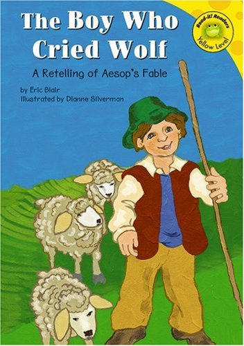 The Boy Who Cried Wolf: A Retelling of Aesop's Fables (Reading Level I ...