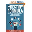 The Destiny Formula: Find Your Purpose. Overcome Your Fear of Failure ...
