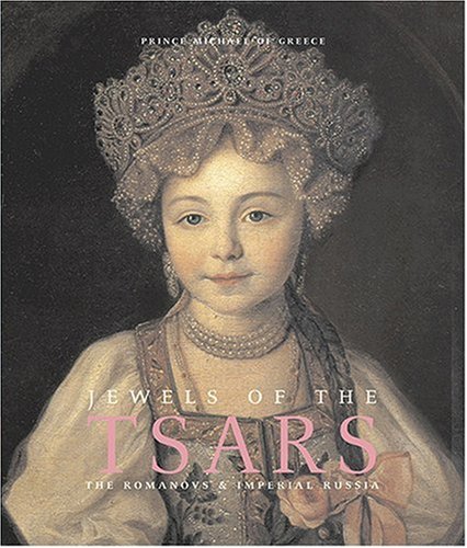 Jewels of the Tsars: The Romanovs and Imperial Russia: Greece, Prince ...