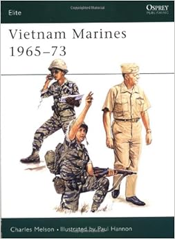 Vietnam Marines 1965-73 (Elite): Charles Melson, Paul Hannon ...