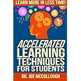 Accelerated Learning Techniques for Students: Learn More in Less Time ...