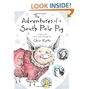 The Adventures of a South Pole Pig: A novel of snow and courage: Chris ...