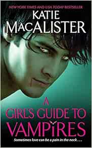 A Girl's Guide to Vampires (Dark Ones Series): MacAlister, Katie: 9780062019301: Amazon.com: Books