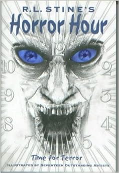 R. L. Stine's Horror Hour: Time for Terror including Nightmare Hour and ...