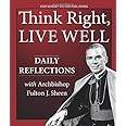 Think Right, lIVE WELL: Sheen, Fulton J.: 9781612788722: Amazon.com: Books