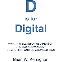 D is for Digital: What a well-informed person should know about ...