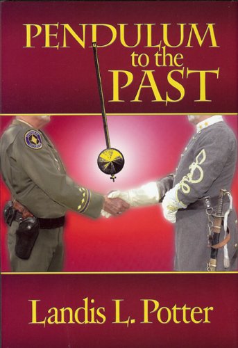 Pendulum to the Past: Potter, Landis: 9780984626908: Amazon.com: Books