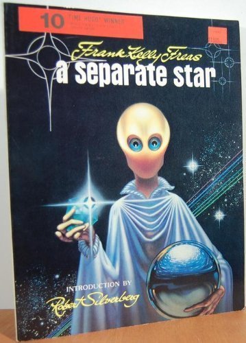 A Separate Star: Frank Kelly Freas, Robert Silverberg: 9780917431029 ...