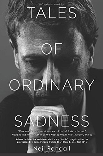 Tales of Ordinary Sadness: Randall, Neil: 9781910282984: Amazon.com: Books