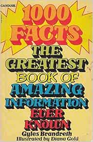 1000 Facts: The Greatest Book of Amazing Information Ever Known ...