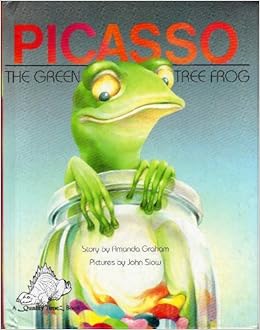 Picasso: The Green Tree Frog (A Quality Time Book): Amanda Graham, John ...