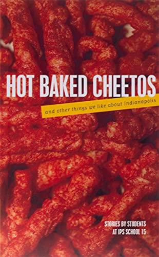 Hot Baked Cheetos and Other Things We Like About Indianapolis: Class ...