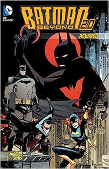 Batman Beyond 2.0: Rewired: Kyle Higgins, Thony Silas: 9781401250607 ...