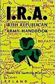 Irish Republican Army Handbook: Ira: 9780879475086: Amazon.com: Books
