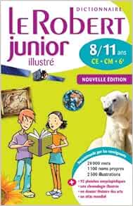 Le Robert Junior Illustre : Monolingual French Dictionary for Ages 8-11 ...